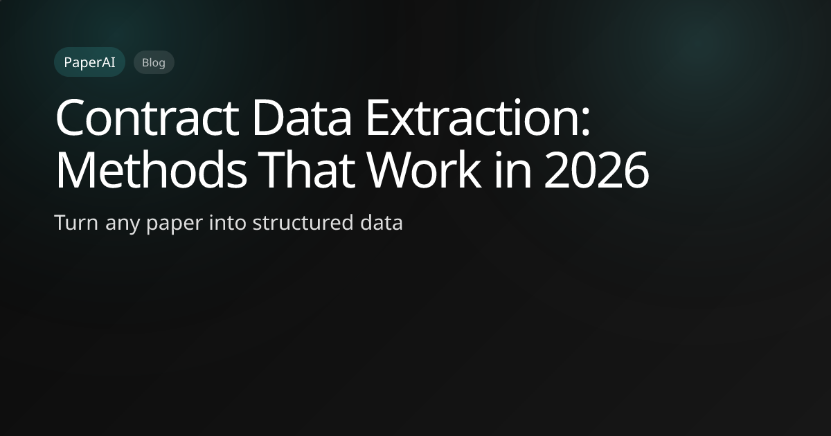 Contract Data Extraction: Methods That Work in 2026 | PaperAI